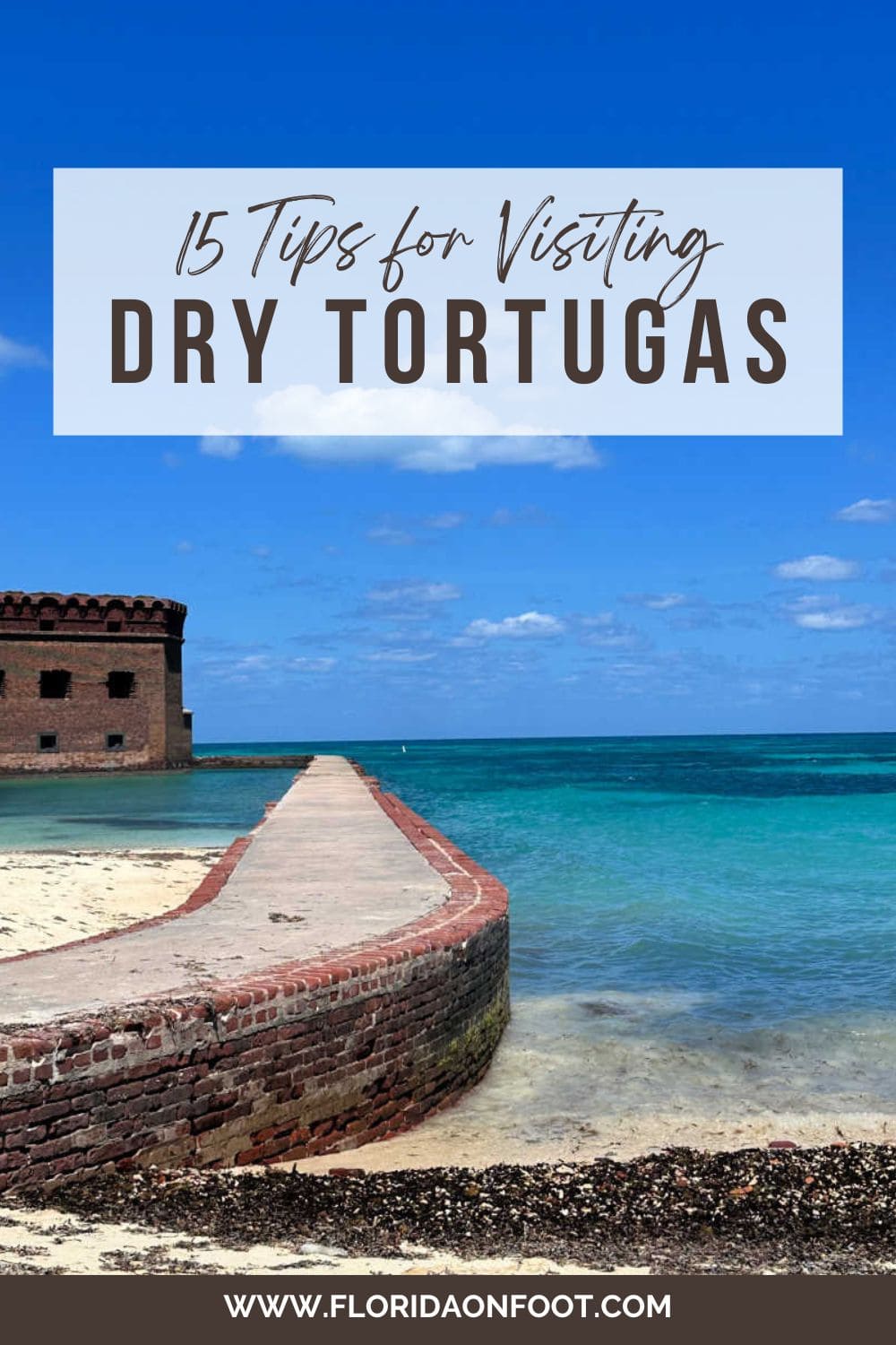 15 Tips for Visiting Dry Tortugas National Park - Florida on Foot